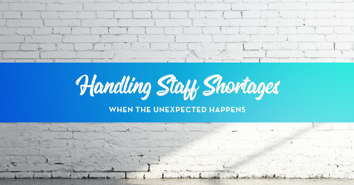 How to Handle Unexpected Staff Shortages
