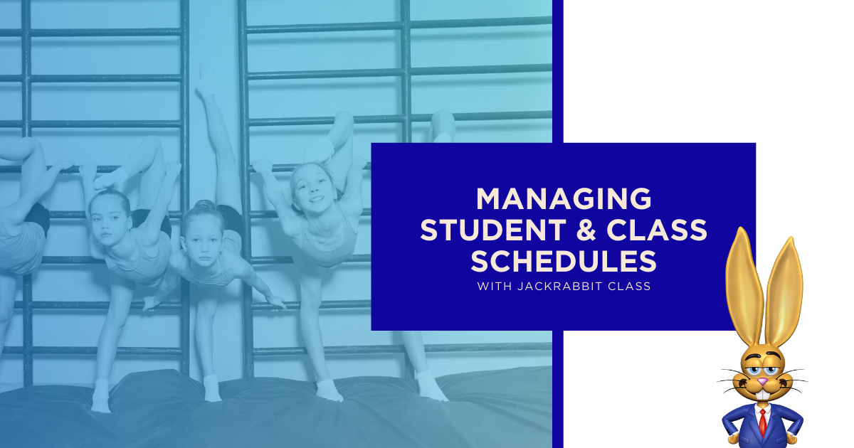 How to Manage Student and Class Schedules with Jackrabbit Class