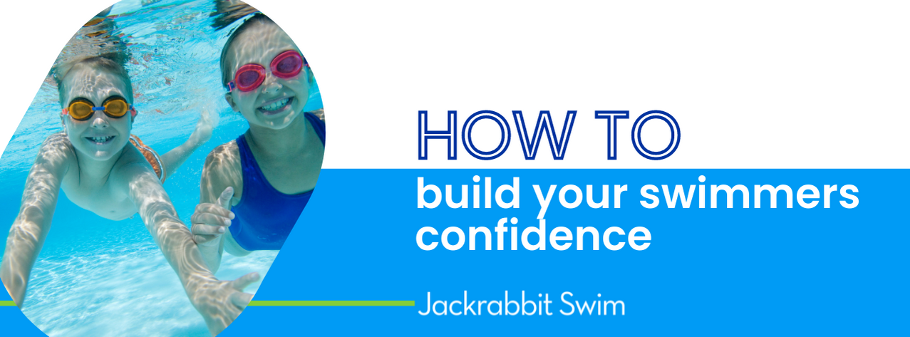 How to build your swimmers confidence - Jackrabbit Class
