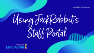 Using Jackrabbit’s Staff Portal - Jackrabbit Class
